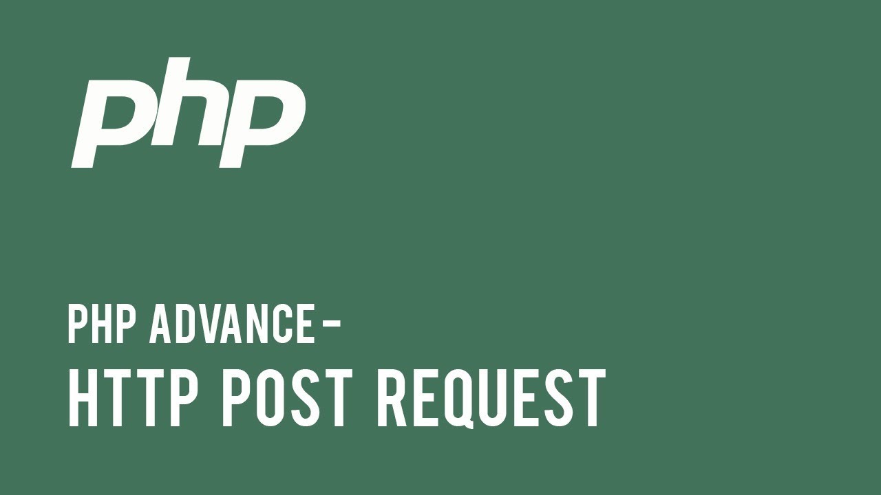 Web Development - PHP Advance : HTTP POST Request - YouTube