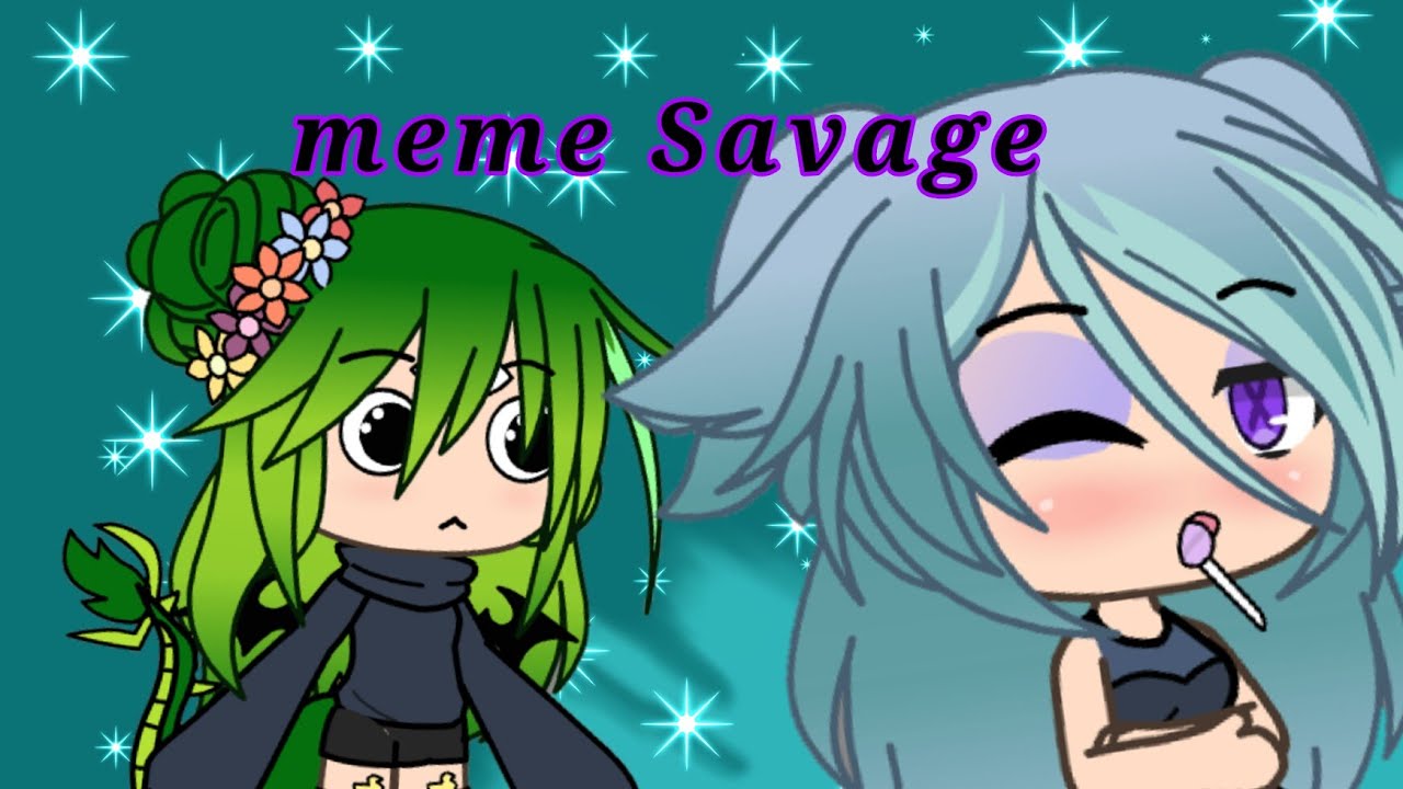 //💕meme||Savage||Gacha Life💕// - YouTube
