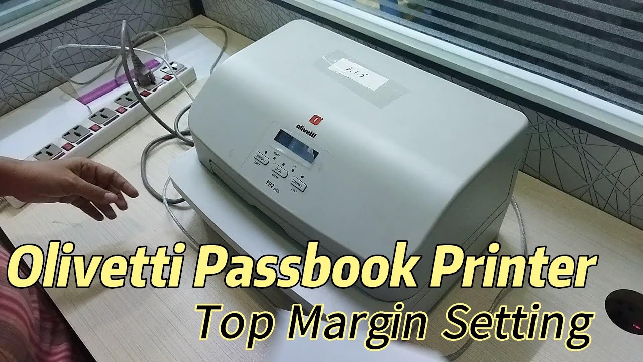 Olivetti Passbook Printer Top Margin Setting - YouTube