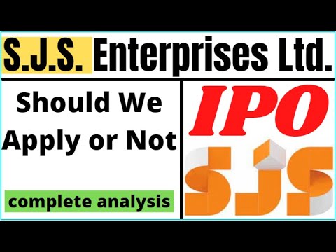 S J S Enterprises Limited IPO full analysis video, Should we apply or ...
