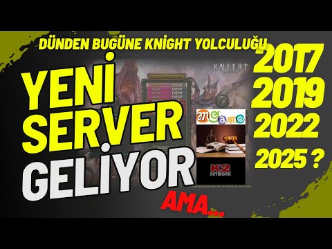 YENİ SERVER GELİYOR AMA.... BAŞTAN SONA KNİGHT ONLİNE SERÜVENİ.