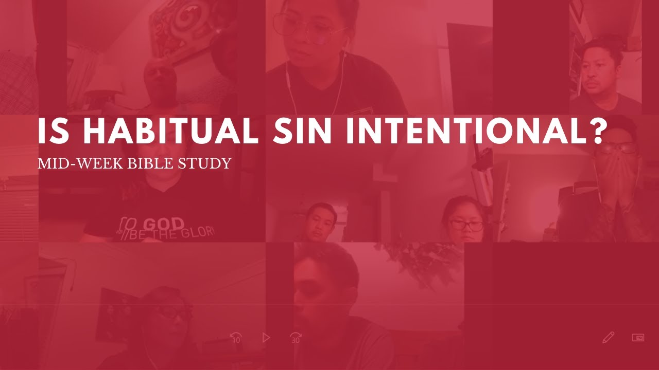 Mid-Week Bible Study | Q&A: Is Habitual Sin Intentional? A Discussion ...