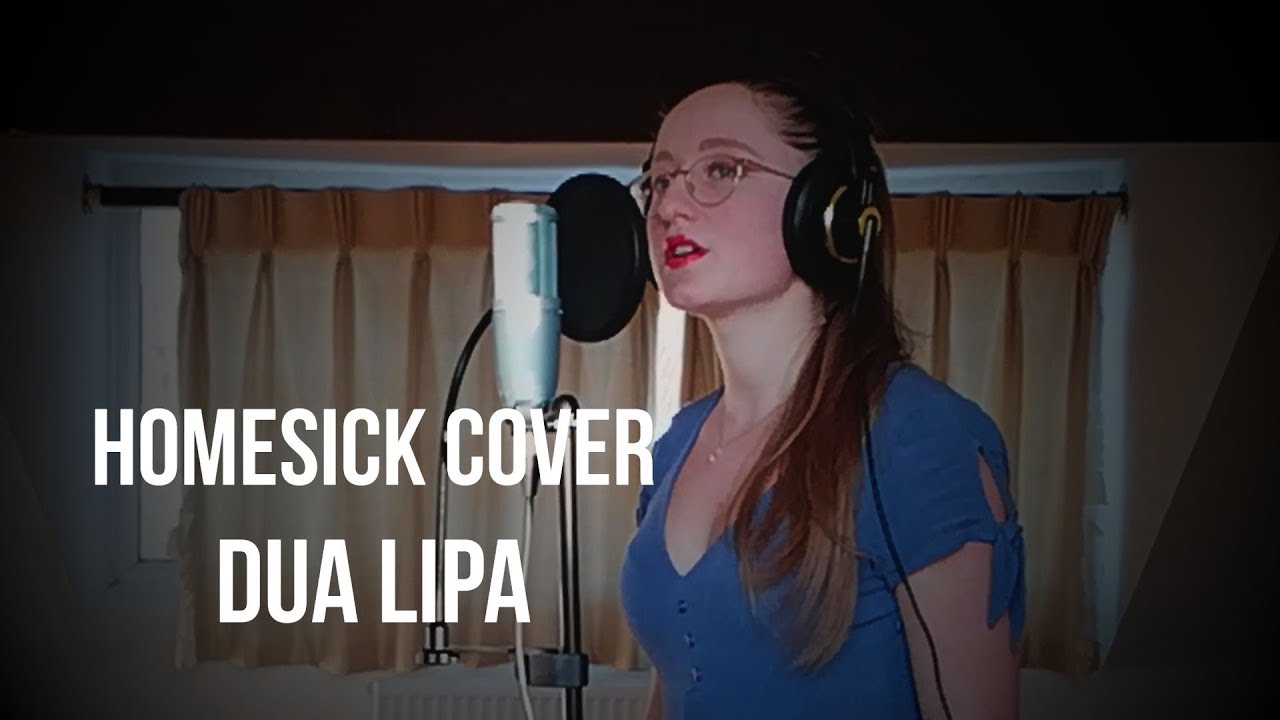 Homesick, Dua Lipa - Cover - YouTube