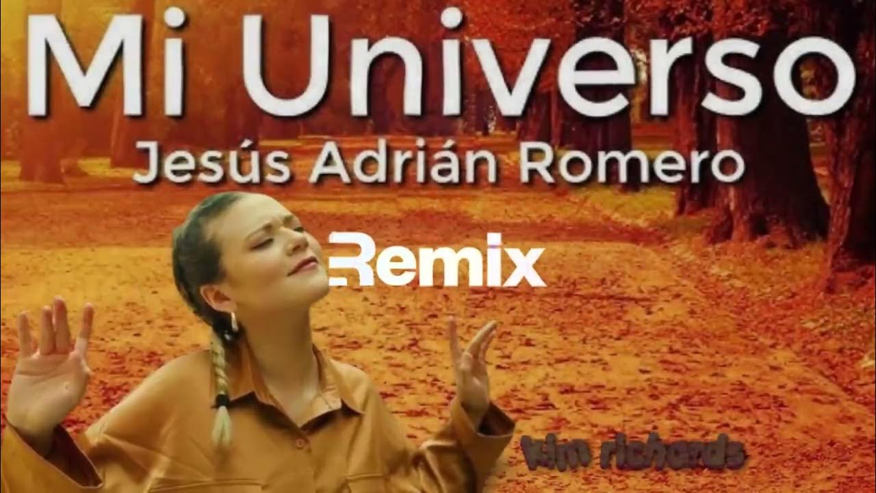 Jesús Adrián Romero - Mi Universo ( Remix Oficial ) - YouTube
