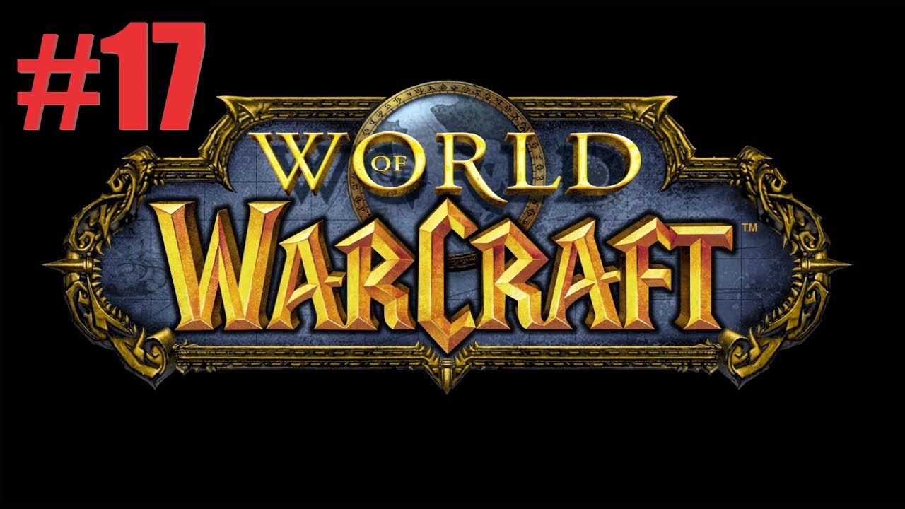Let's Play Vanilla World of Warcraft! - Episode 17 - Cry of the ...
