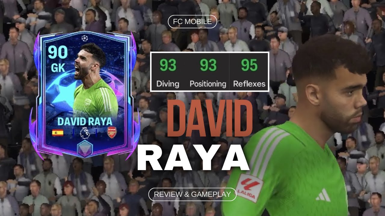FC MOBILE // DAVID RAYA 90 // REVIEW & GAMEPLAY - YouTube