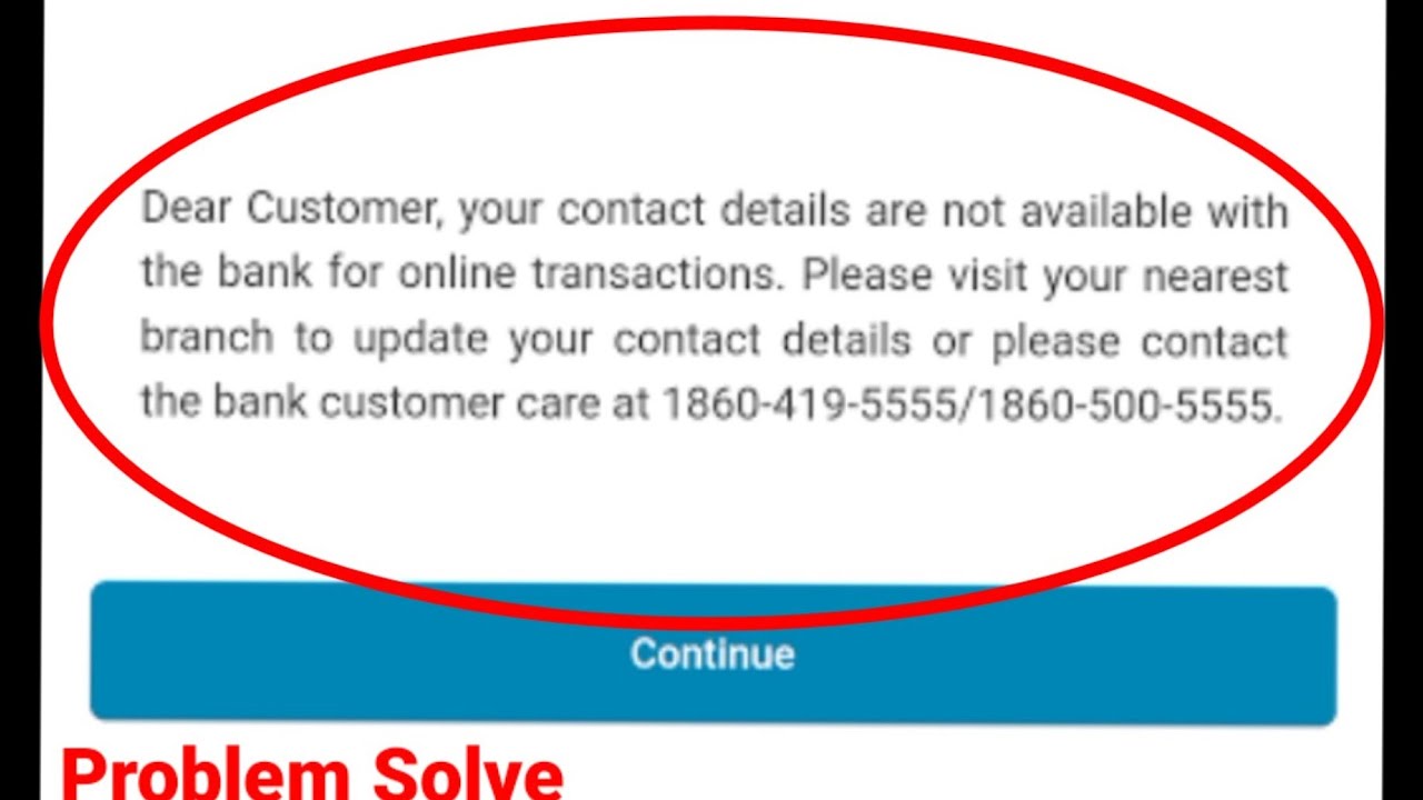 Fix Dear Customer your contact details are not available with bank for ...