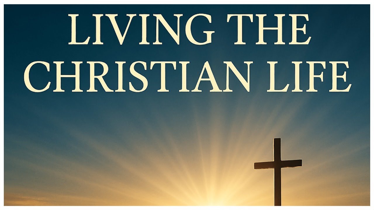 Living the Christian Life - Lesson 10 and 11 - YouTube
