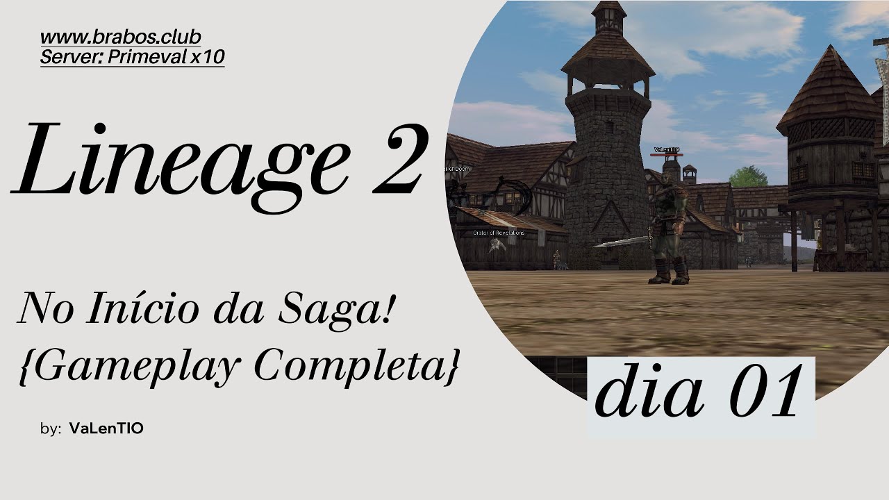 Lineage 2 - 4K | No Início da Saga! Gameplay Completa | brabos.club primeval 10x low rate { 01 ...