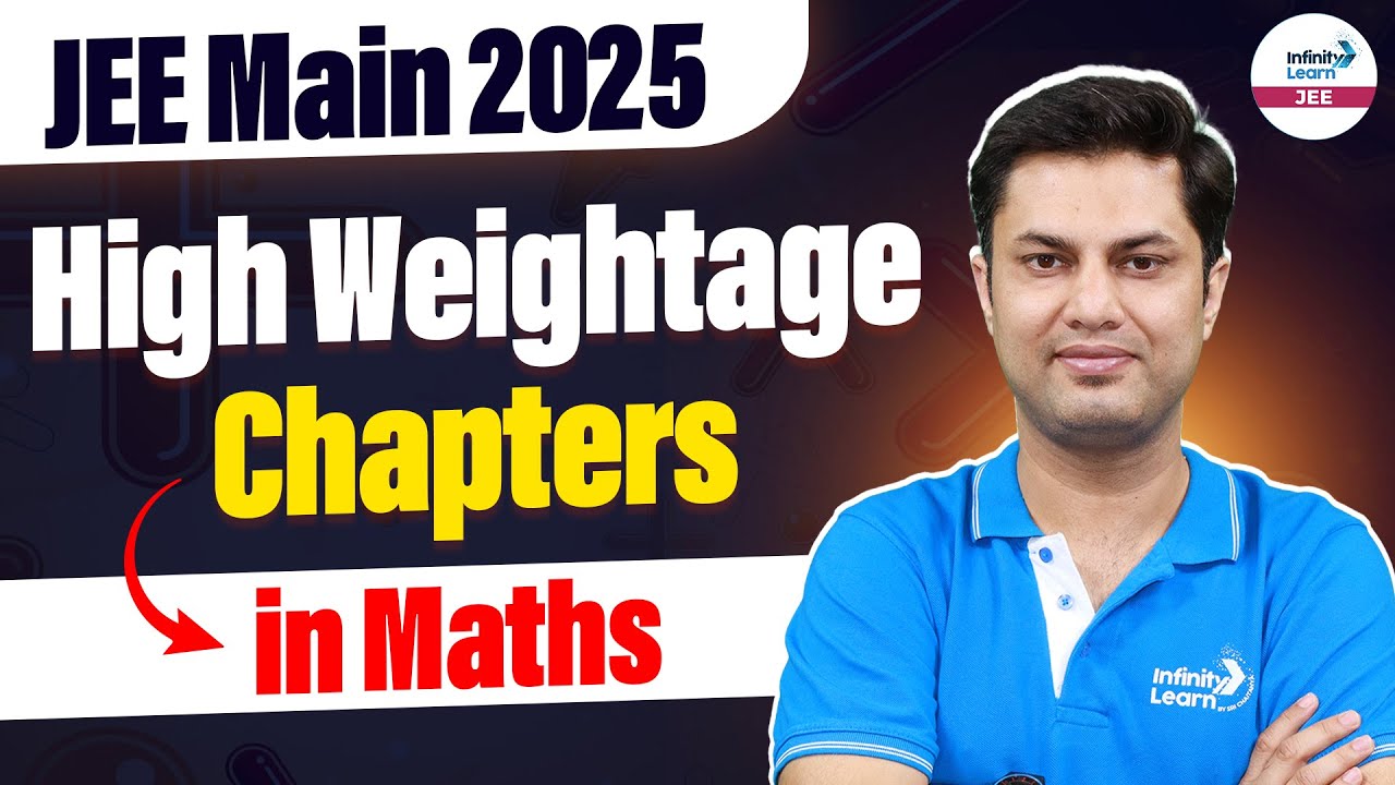 High Weightage Chapters in Maths For JEE Main 2025 | JEE 2025 ...