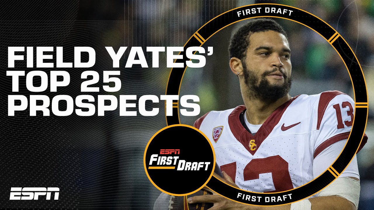 Field Yates' NFL Top 25 Big Board Revealed! | First Draft - YouTube