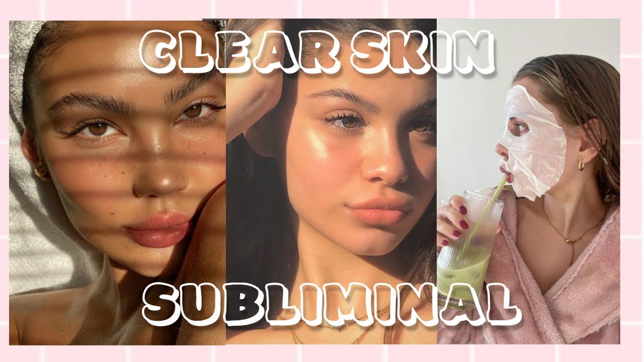 The only clear skin subliminal that you need.. - YouTube