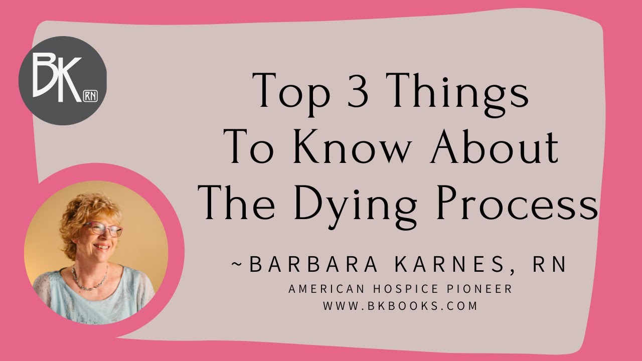 TOP 3 THINGS TO KNOW ABOUT THE DYING PROCESS - YouTube