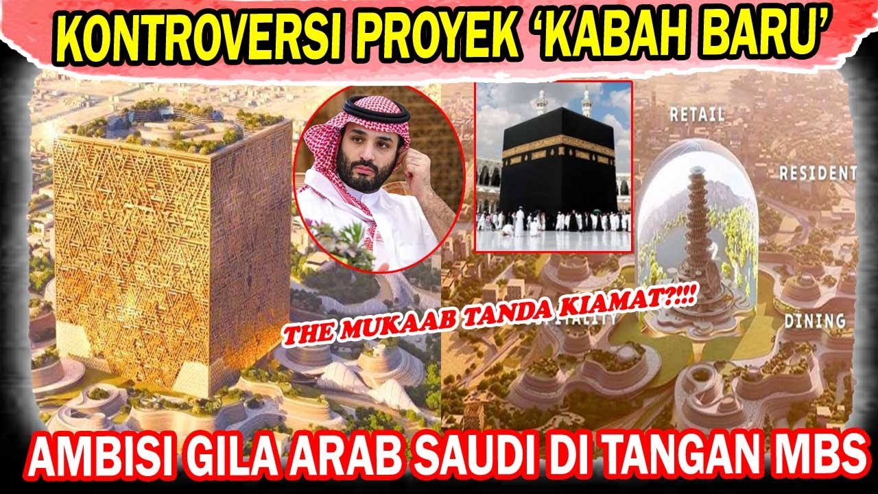 THE MUKAB PROYEK BARU ARAB SAUDI YANG MIRIP KABAH, TANDA TANDA AKHIR ...