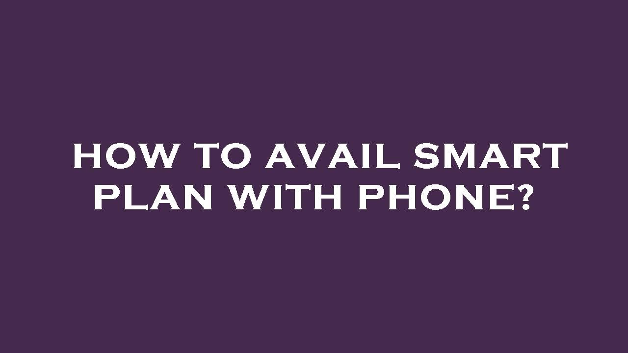How to avail smart plan with phone? - YouTube