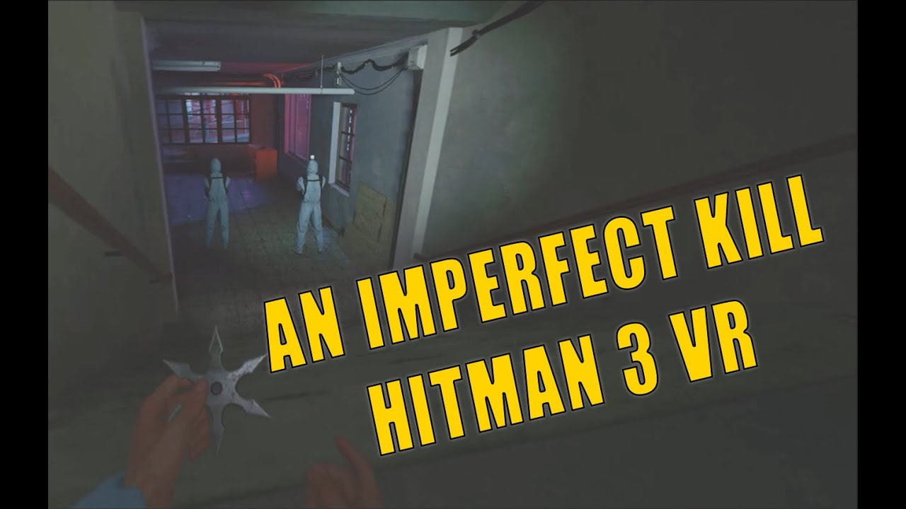 An Imperfect Kill – Hitman 3 VR Gameplay (PSVR2) - YouTube