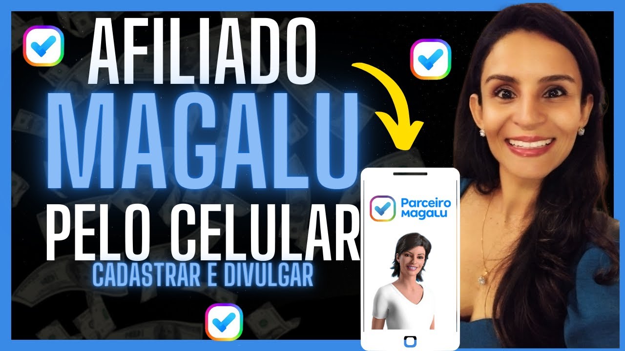 Parceiro Magalu:Como Ser Afiliado da Magazine Luiza pelo Celular/Criar a Sua Loja do Zero e ...