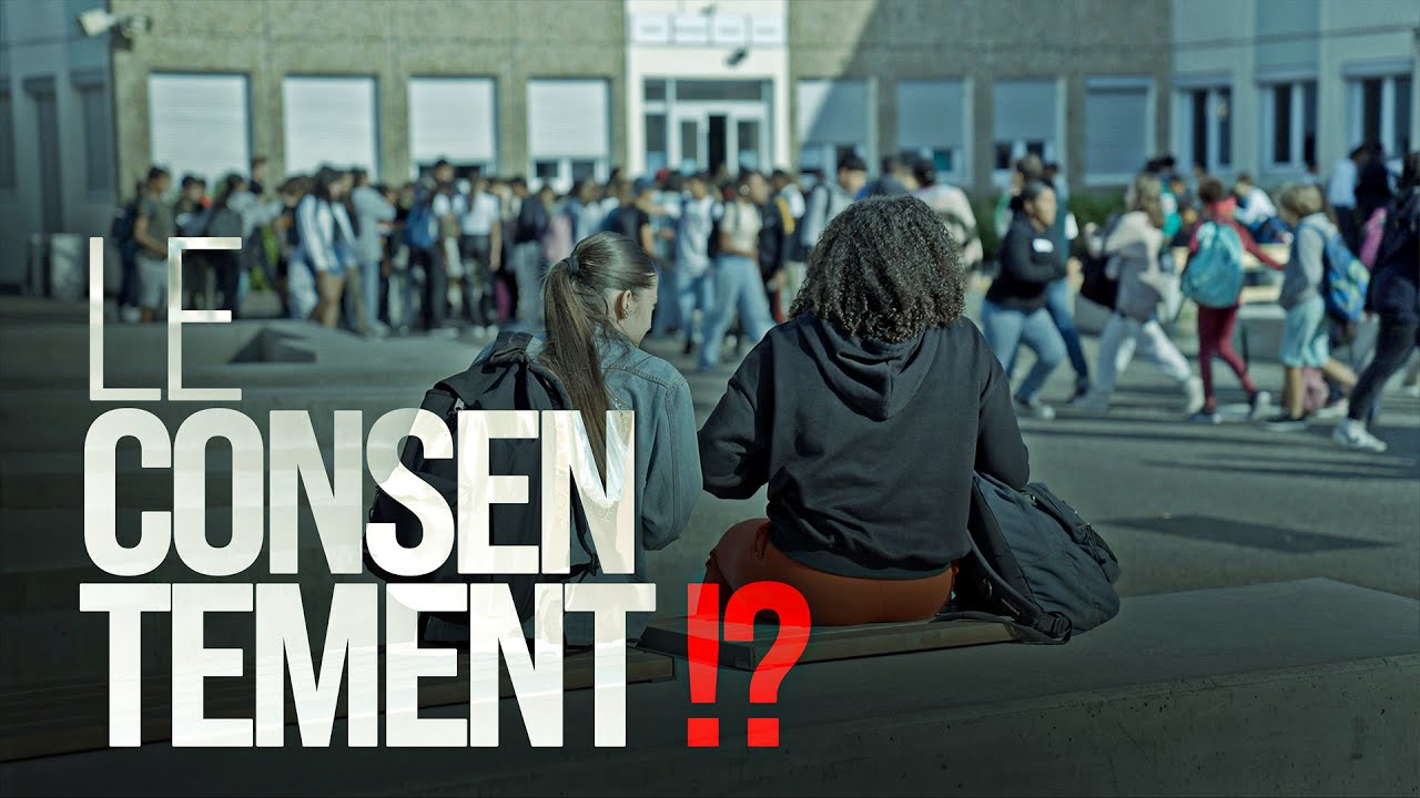 LE CONSENTEMENT !? (Film de sensibilisation sur le consentement sexuel ...