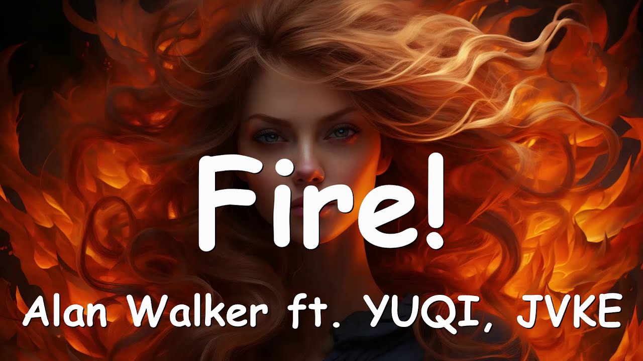 Alan Walker - Fire! (ft. YUQI ((G)I-DLE), JVKE) lyrics 💗♫ - YouTube