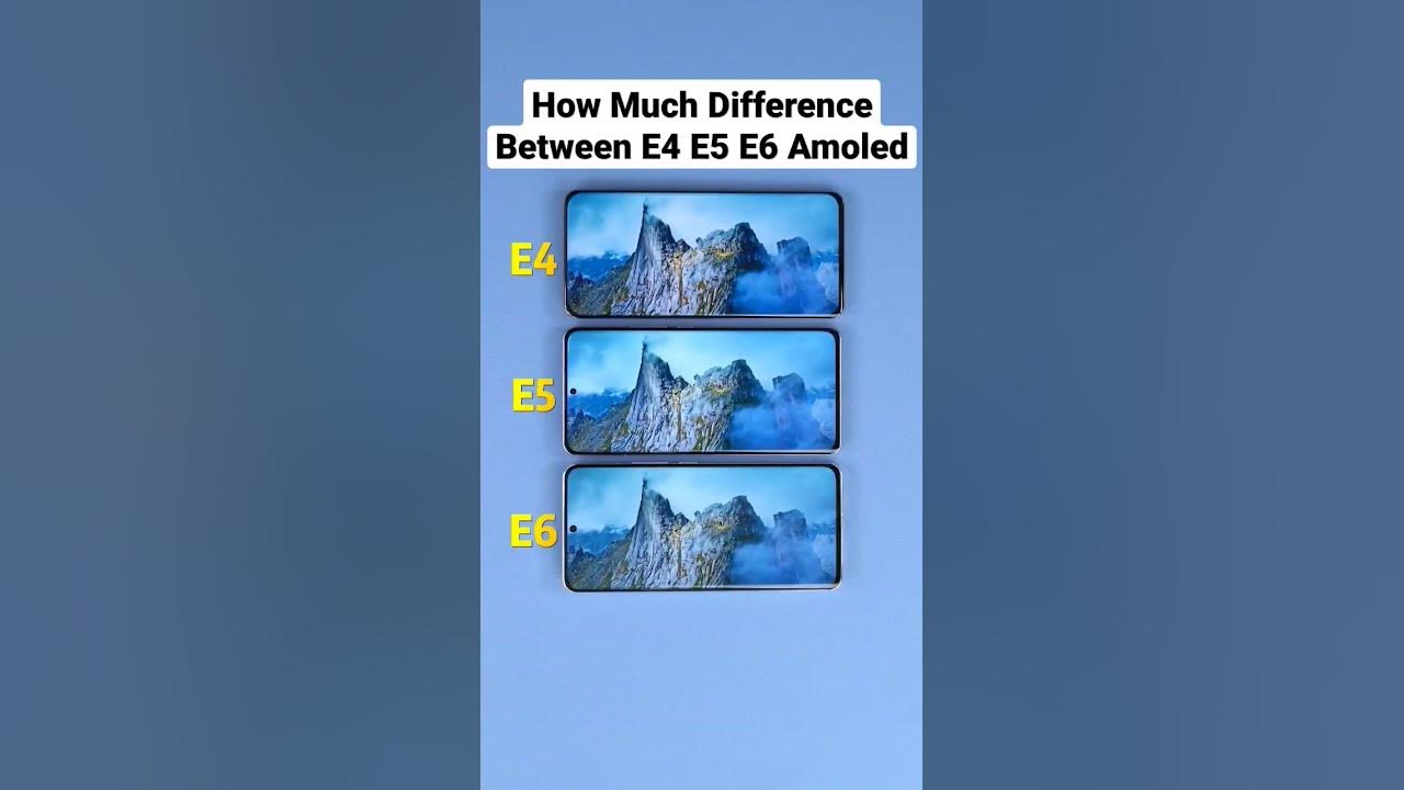 difference between E4 E5 E6 amoled #shorts - YouTube