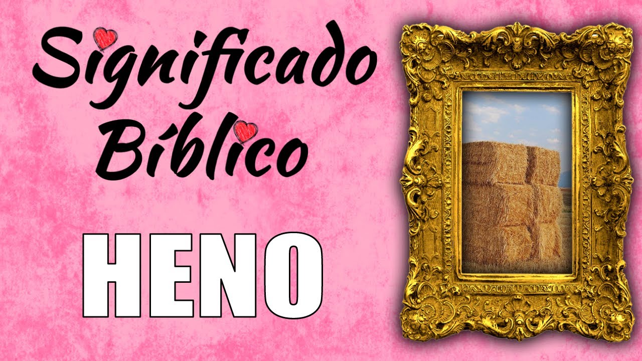 Heno Significado Bíblico | ¿Qué Significa Heno en la Biblia? 🙏 - YouTube