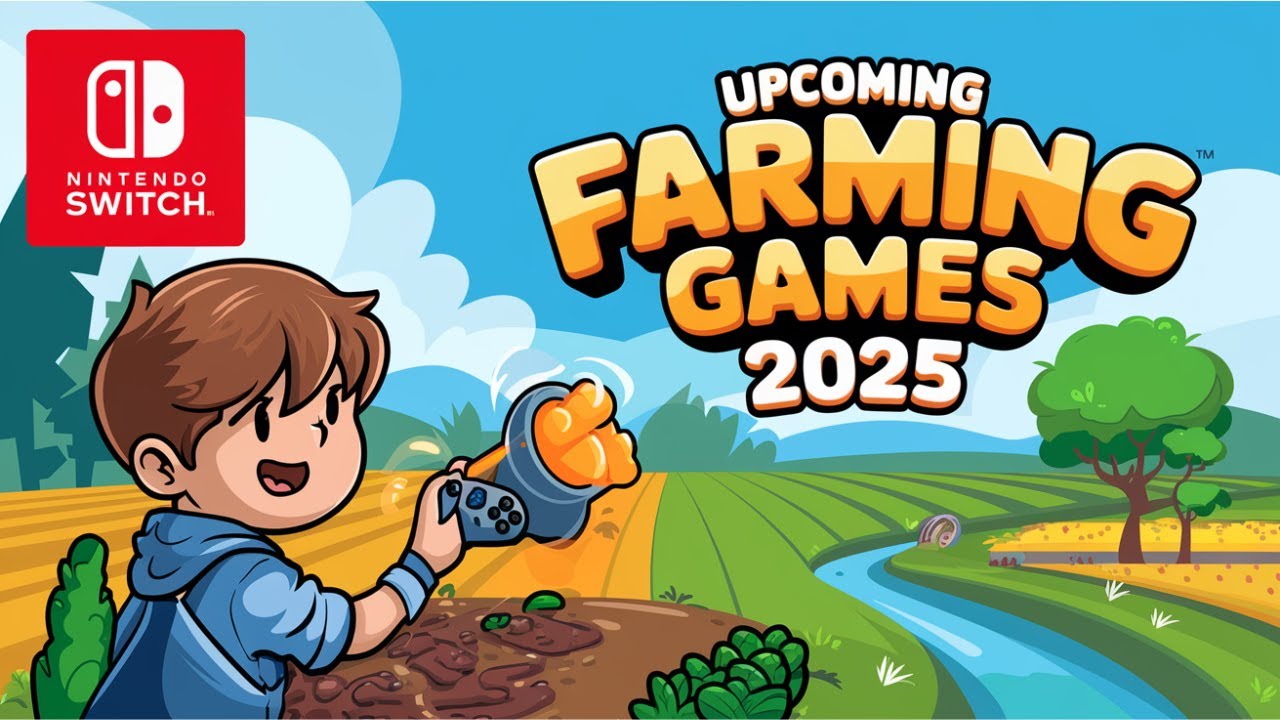 Upcoming Farming Games on Nintendo Switch in 2025 - YouTube