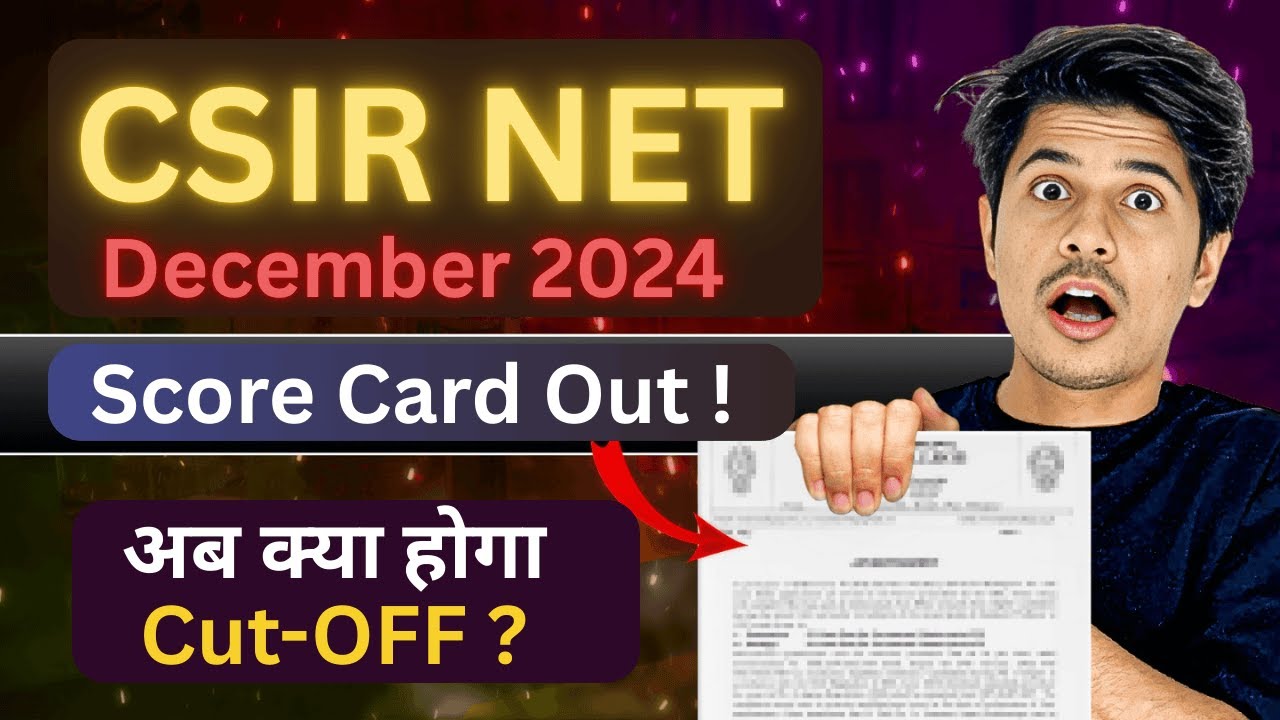 csir net 2025 result out ! csir net december 2024 score cards out ...