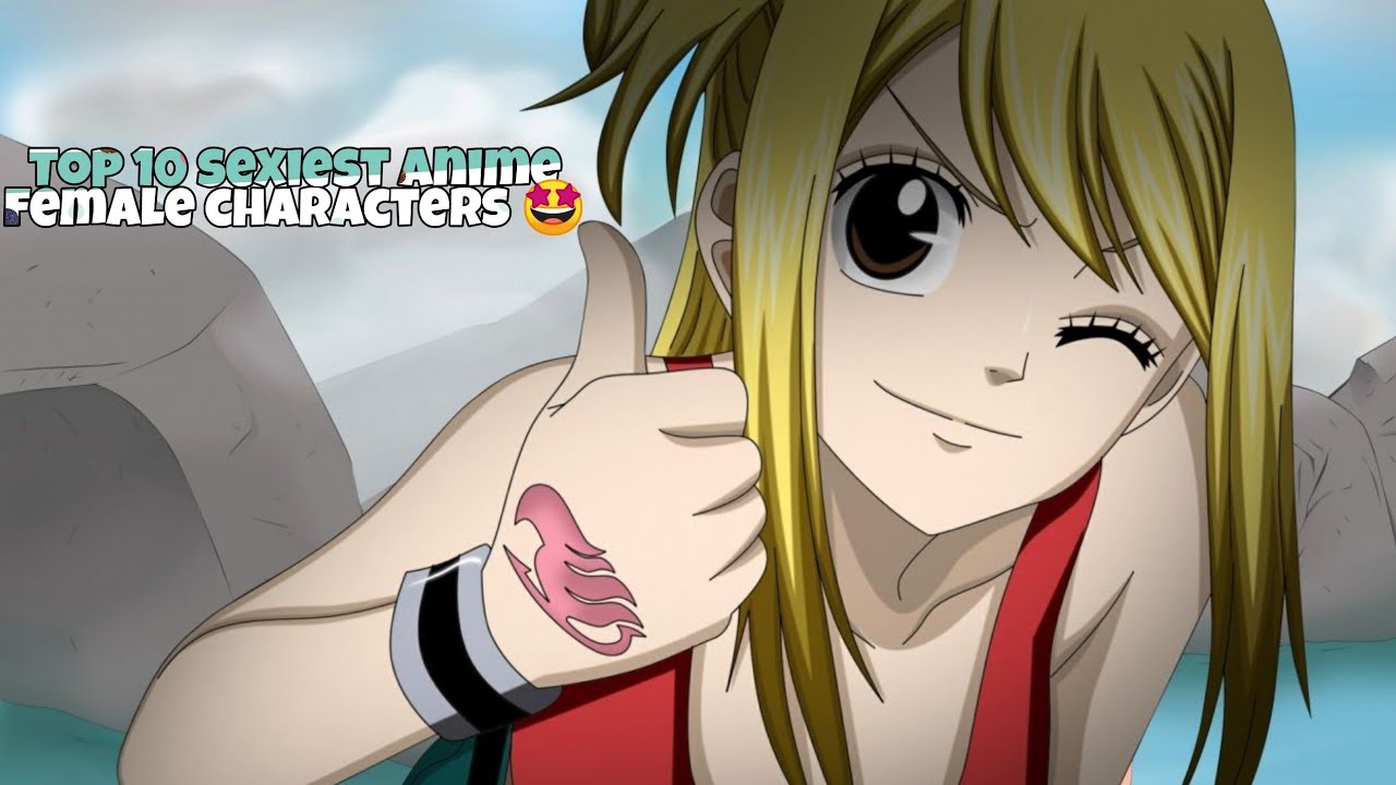 Top 10 Sexiest Anime Female Characters Youtube