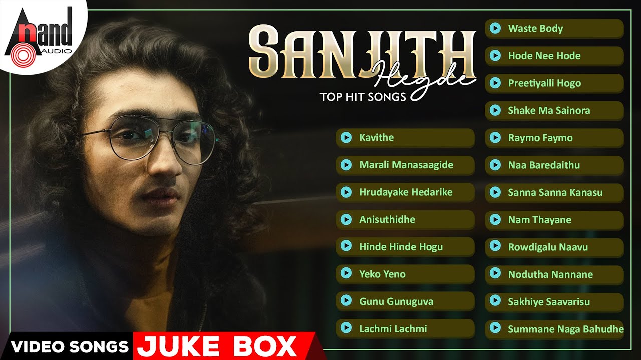 Sanjith Hegde Top Hit Songs | Kannada Selected Video Songs Jukebox | # ...