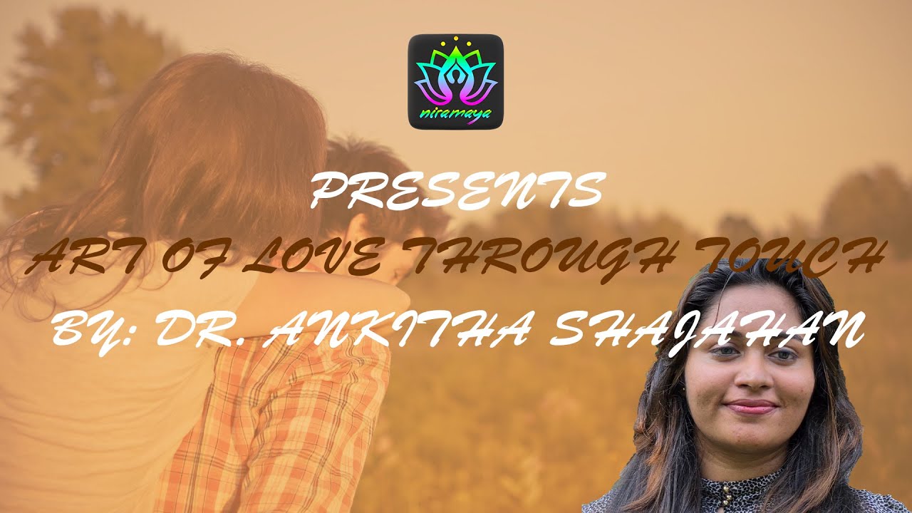 Art of Love Through Touch by Dr. Ankitha - YouTube