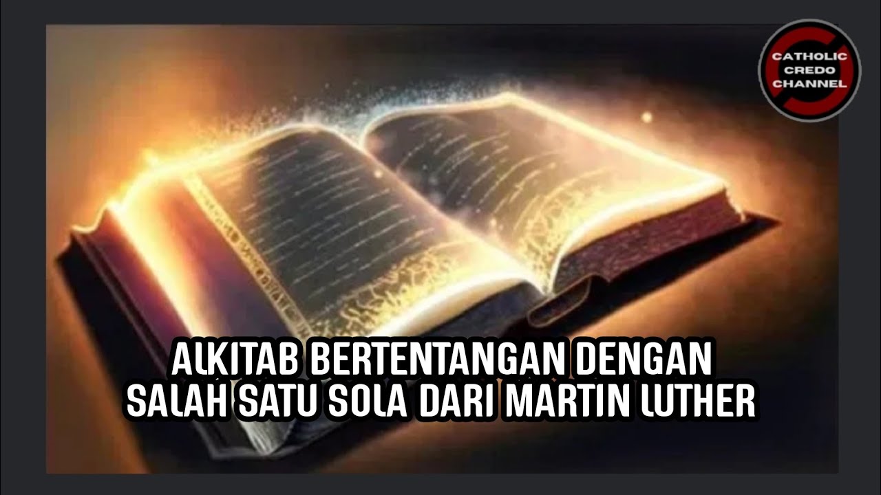 Alkitab Bertentangan Dengan Salah Satu SOLA dari Martin Luther - YouTube