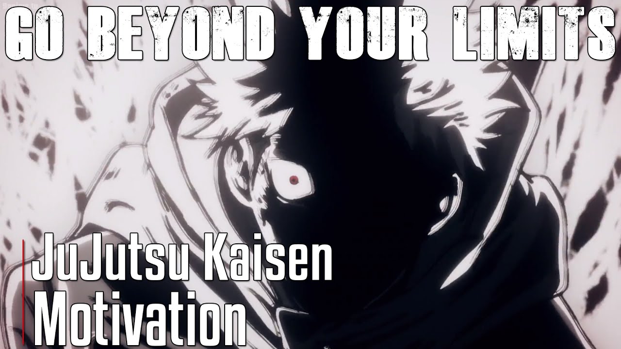 GO BEYOND YOUR LIMITS - JuJutsu Kaisen: [AMV] Anime Motivation Video ...