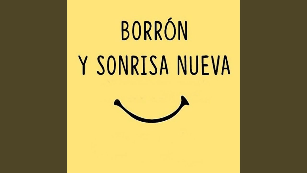 Borron Y Sonrisa Nueva - YouTube Music