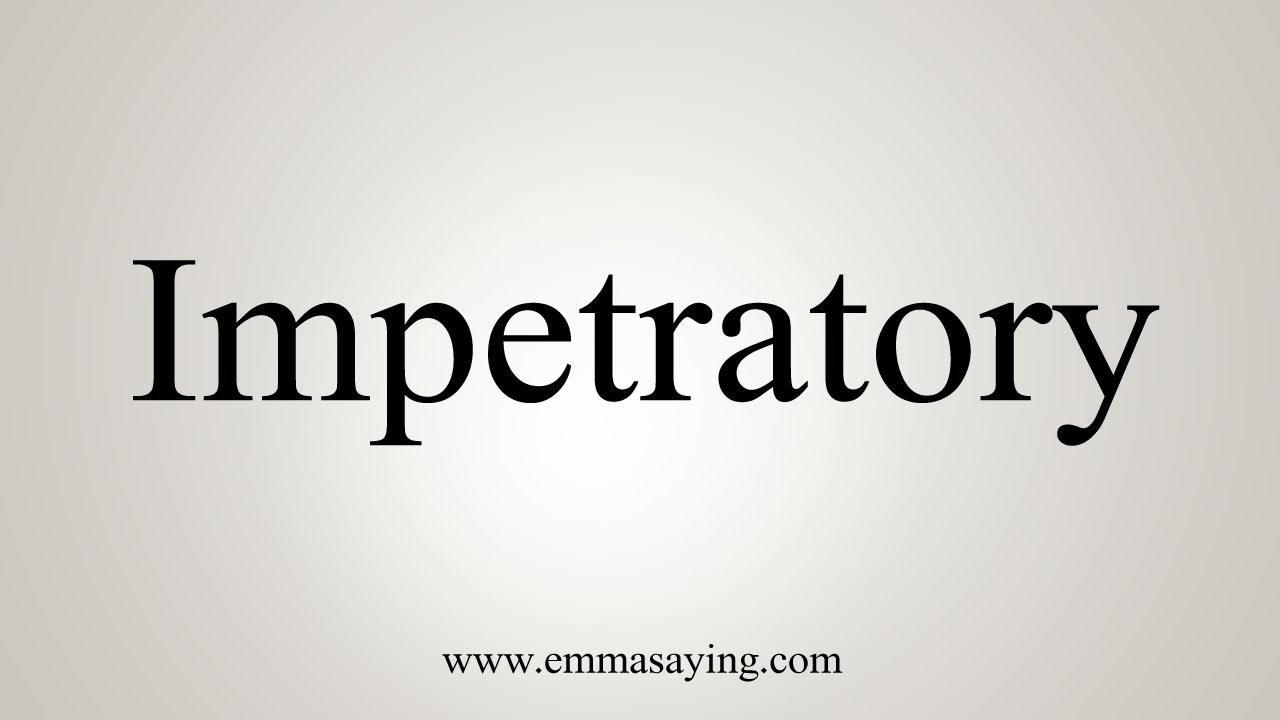 How To Say Impetratory - YouTube