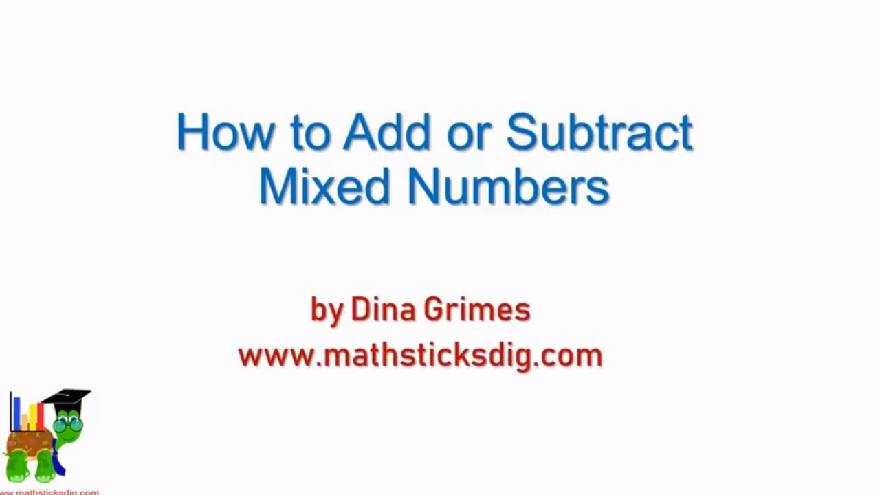 How To Add Or Subtract Mixed Numbers YouTube how-to-add-or-subtract-mixed-numbers-youtube