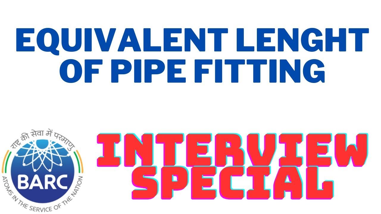 Equivalent Length of Pipe Fitting I Fluid Mechanics I Unit Operation, I ...