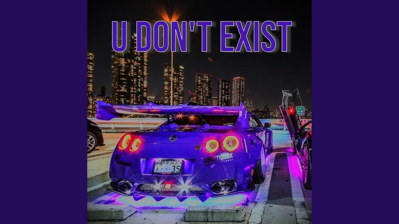 U DON'T EXIST - YouTube
