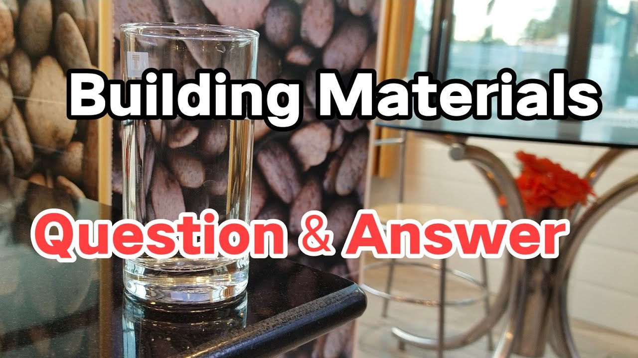 Building materials questions and answers full details, construction ...