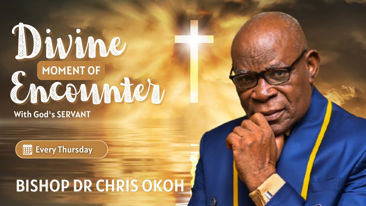 Divine Moment of Encounter | Episode 4 | Foundational Strongholds | Bishop Dr. Chris Okoh - YouTube