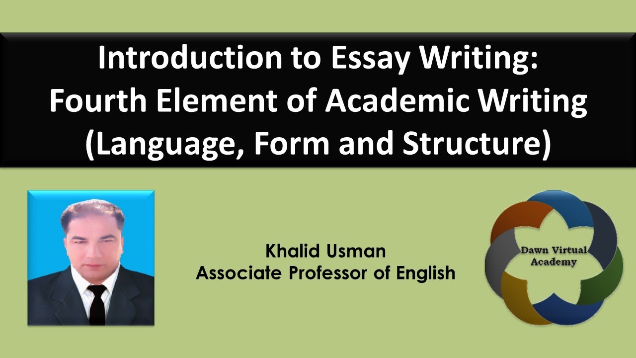 Introduction to Essay Writing-Fourth Element of Academic Writing ...
