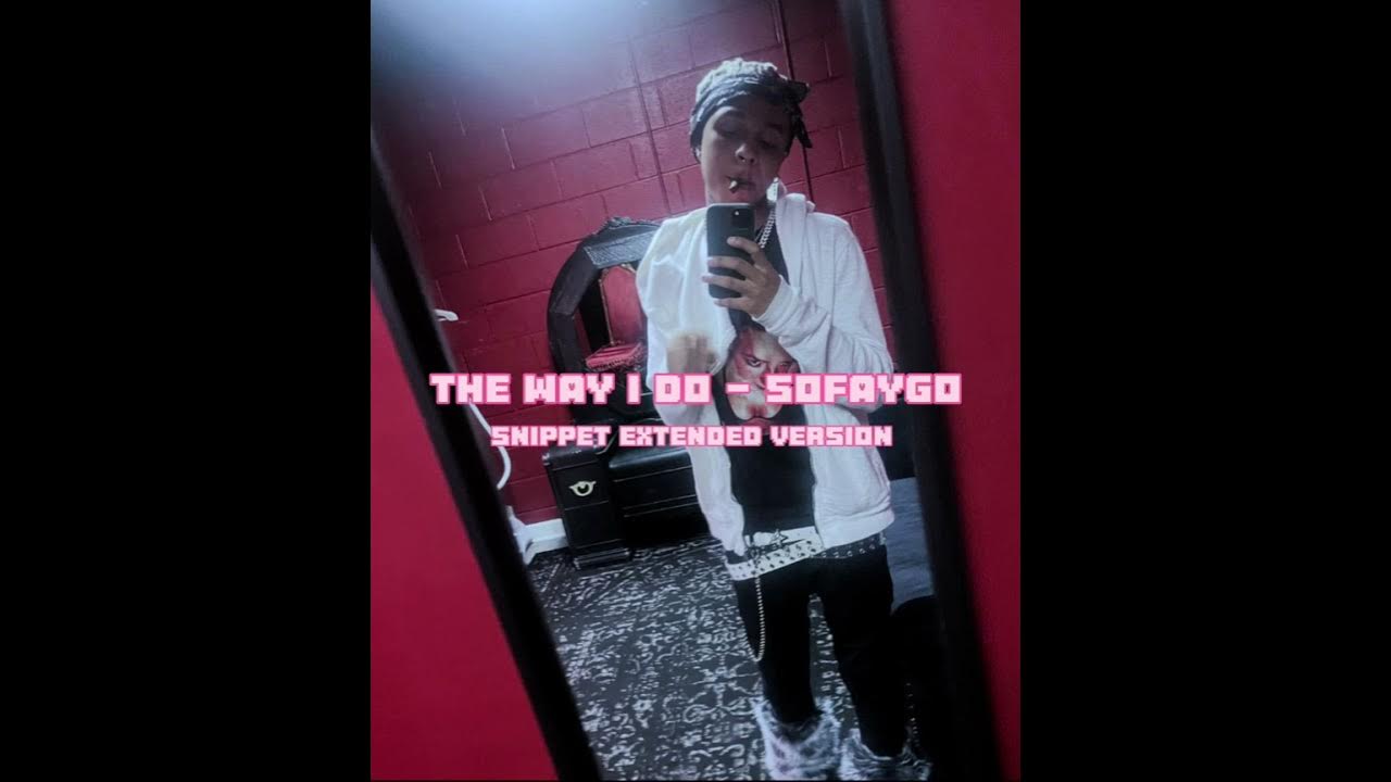 The Way I do - SoFaygo (snippet extended version) - YouTube