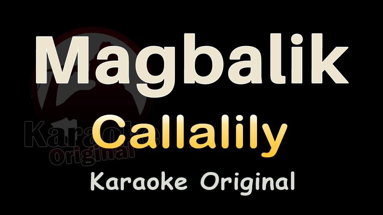 Magbalik Karaoke [Callalily] Magbalik Karaoke Original - YouTube
