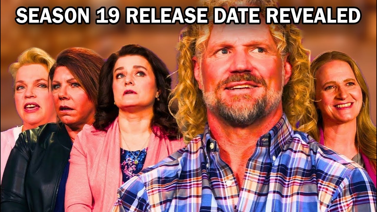 Shocking Revelation Sister Wives The Ex Wives Confirmed Season 19 Breaking News It Will Shock