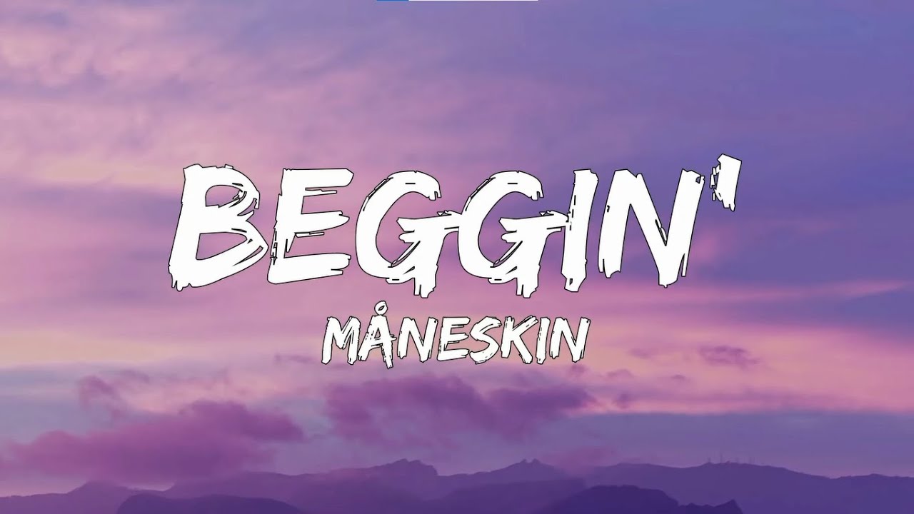 Maneskin - Beggin [Lyrics] - YouTube