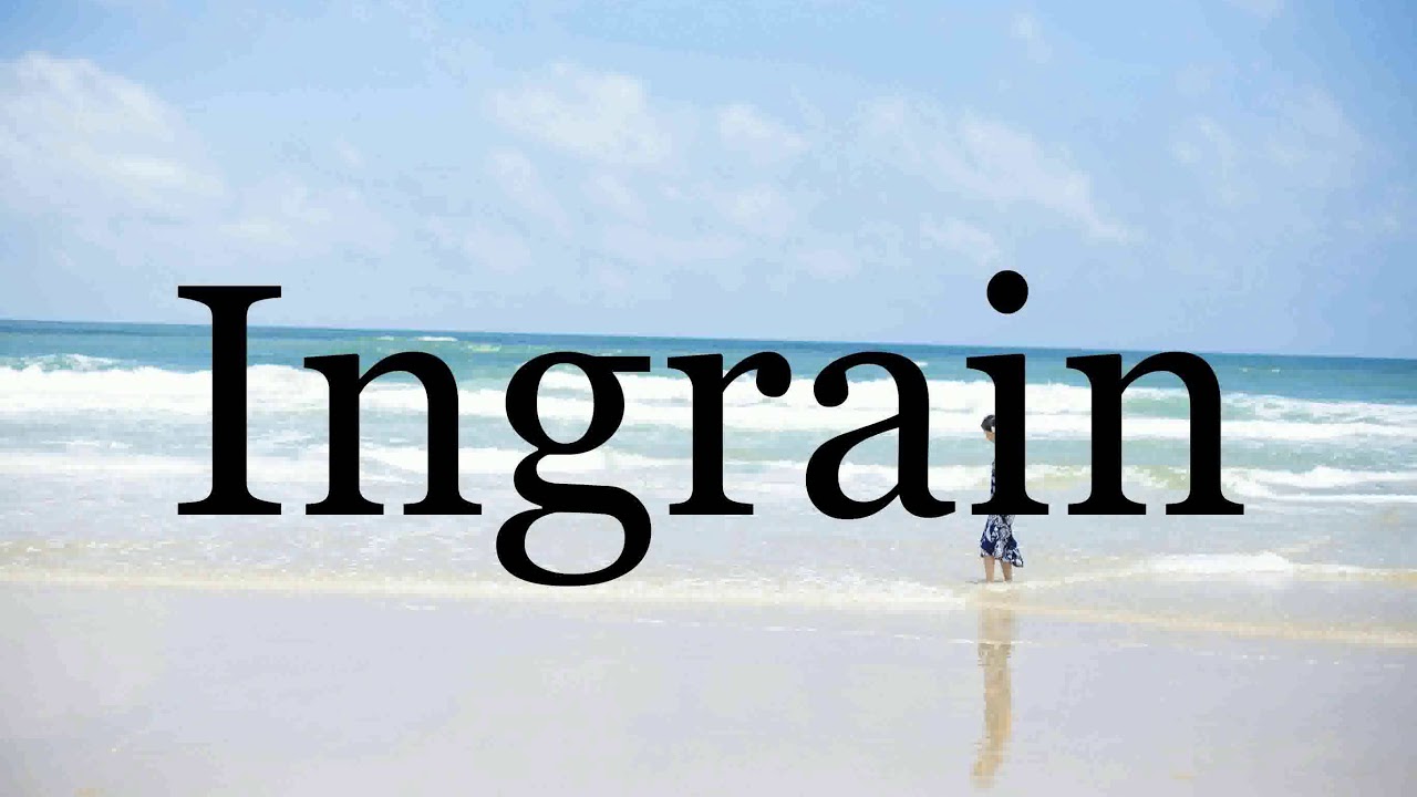 How To Pronounce Ingrain🌈🌈🌈🌈🌈🌈Pronunciation Of Ingrain - YouTube