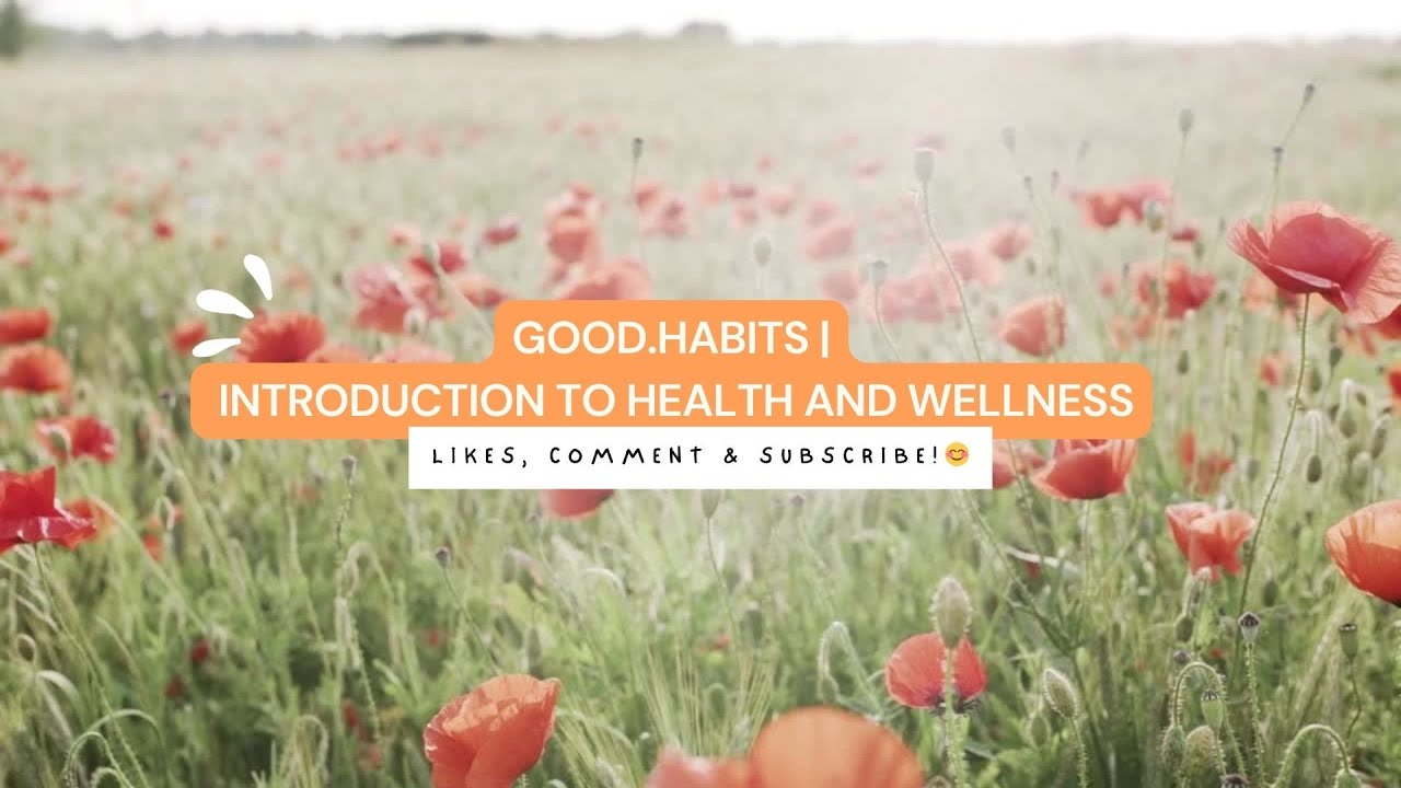 "Good Habits | Introduction to Health and Wellness." - YouTube