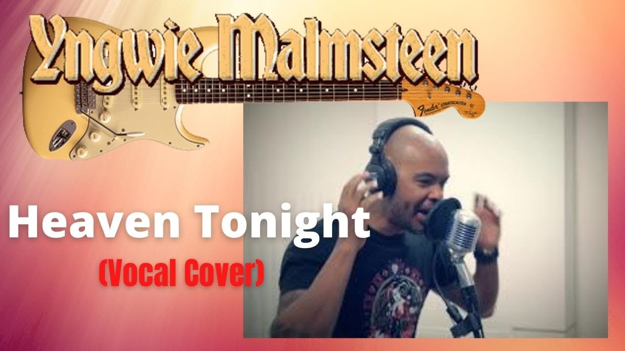 Yngwie Malmsteen - Heaven Tonight (Vocal Cover) by: Rildevar Silva ...