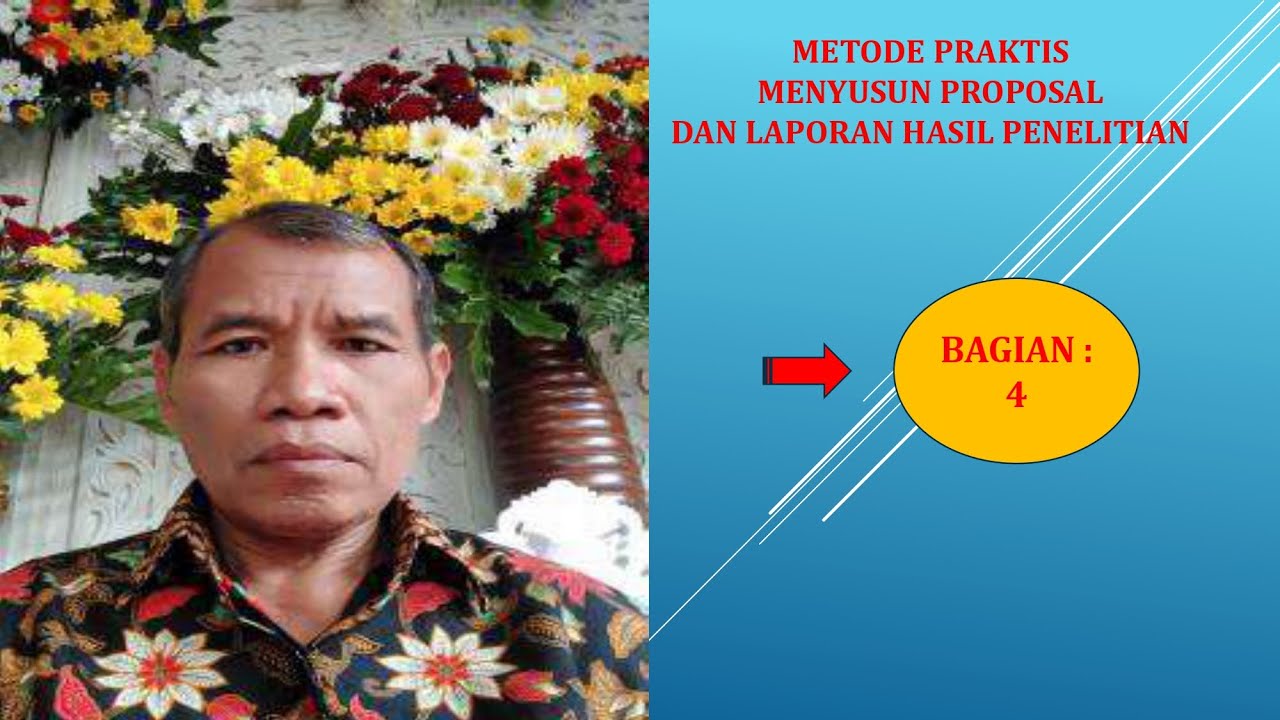 METODE PRAKTIS MENYUSUN PROPOSAL DAN HASIL PENELITIAN - PART4 - YouTube