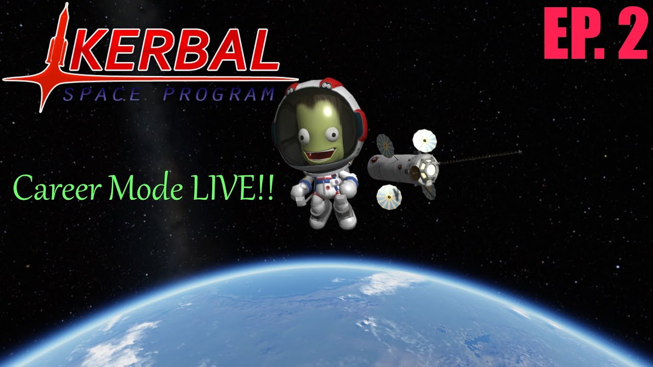 Kerbal Space Program LIVE!! 2 - YouTube