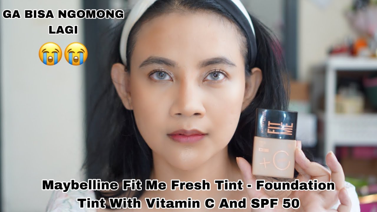 Review Maybelline Fit Me Fresh Tint - Foundation Tint With Vitamin C ...